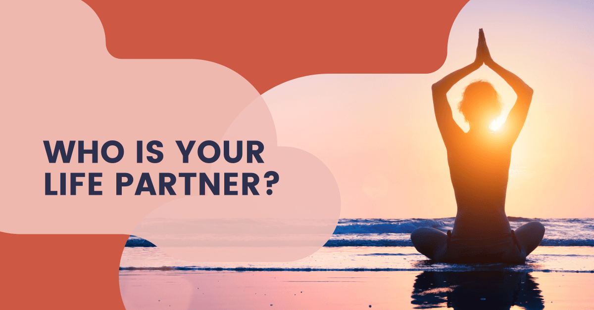 Who is your life partner?